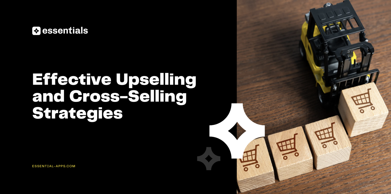 Effective Upsell and Cross-Sell Strategies - Essential Apps
