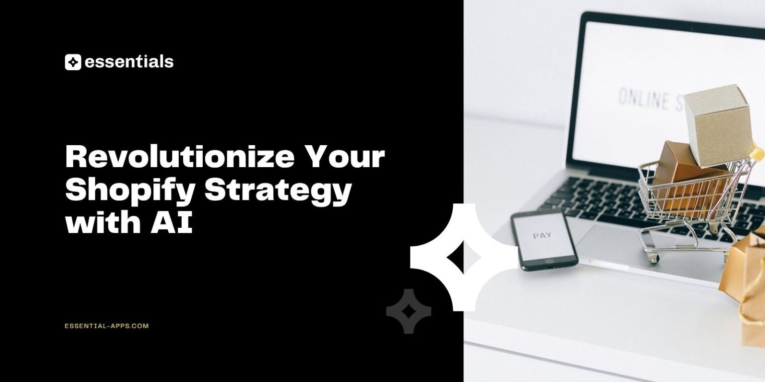 Revolutionize Your Shopify Strategy with Shopify AI tools - Essential Apps