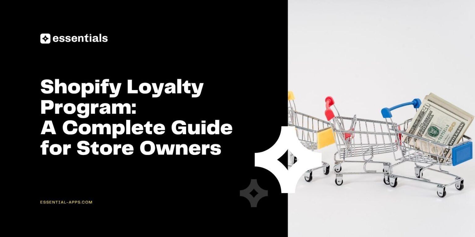 Shopify Loyalty Program: A Complete Guide for Store Owners - Essential Apps